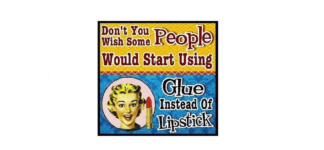 Home and Office Magnet | Glue Instead of Lipstick | Retro Kitchen Decor ...
