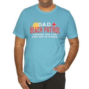 Dad Beach Shirt, Beach Gifts for Dad, Beach Patrol, Beach Gifts for Him ...