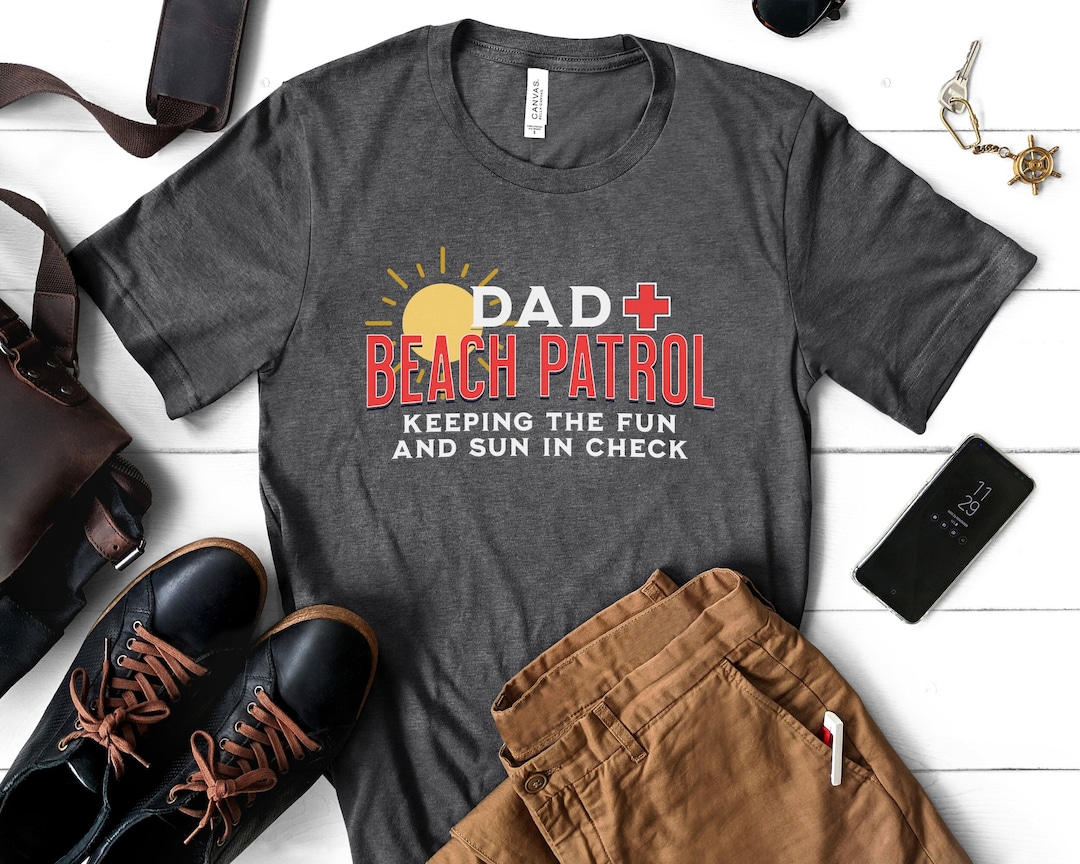 Dad Beach Shirt, Beach Gifts for Dad, Beach Patrol, Beach Gifts for Him ...