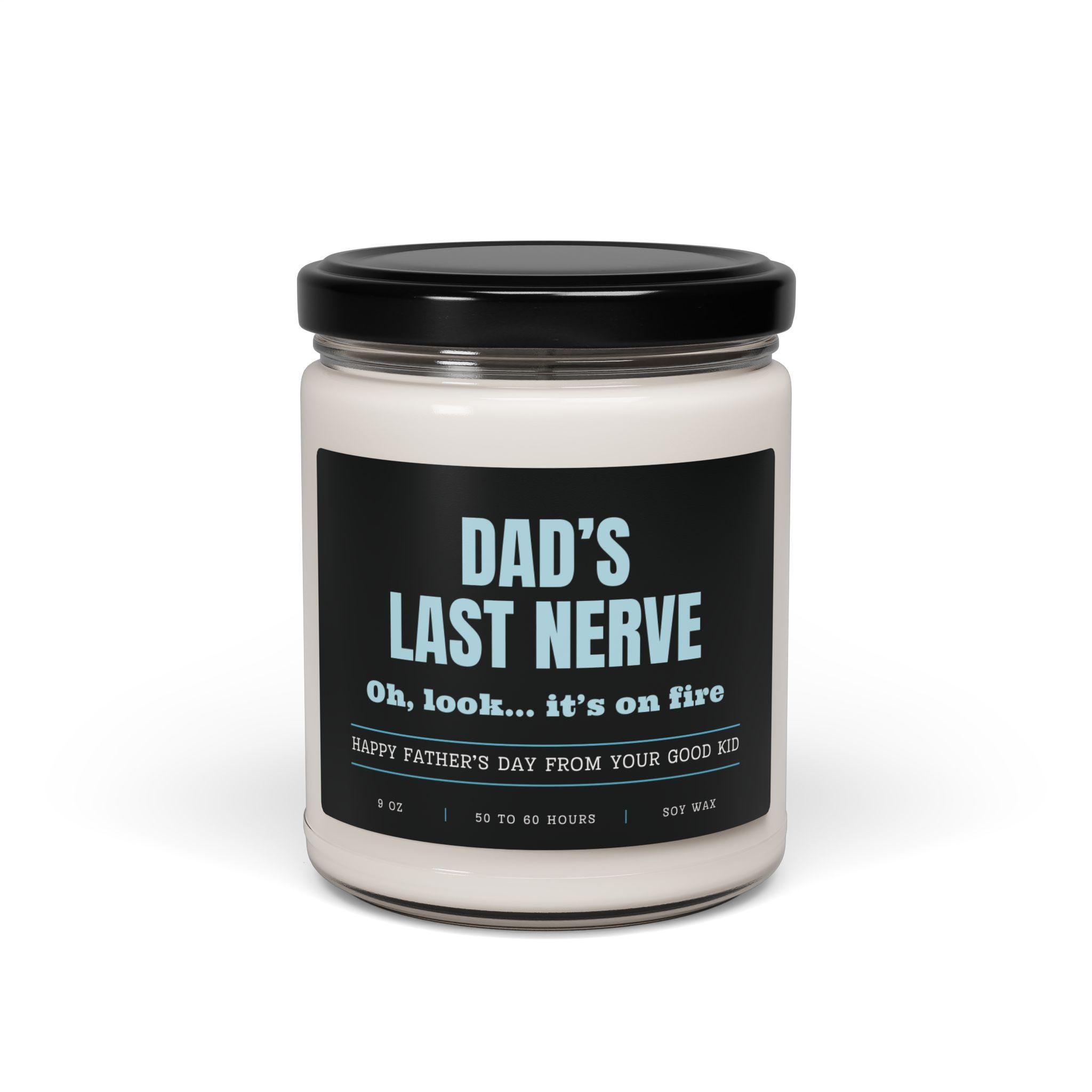 Funny Father's Day Gift Candle for Dad Last Nerve Candle Humorous ...