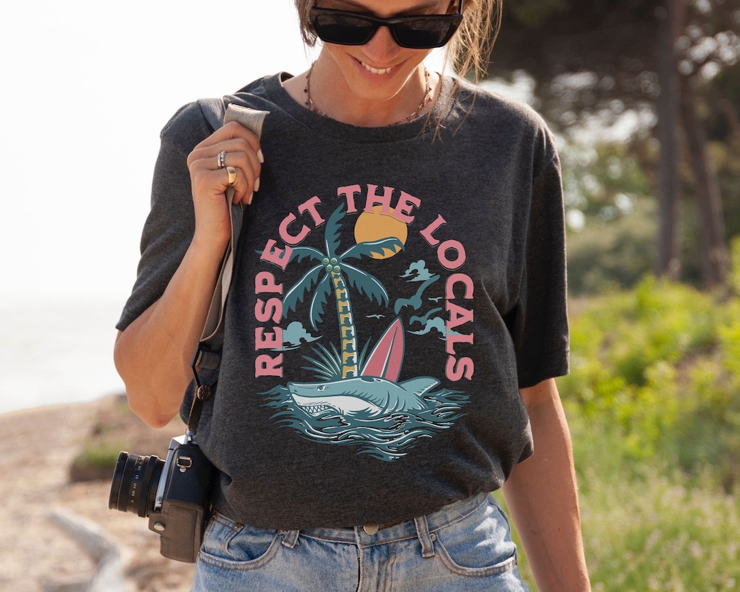 Respect the Locals, Protect the Locals, Shark Shirt, Save the Ocean ...