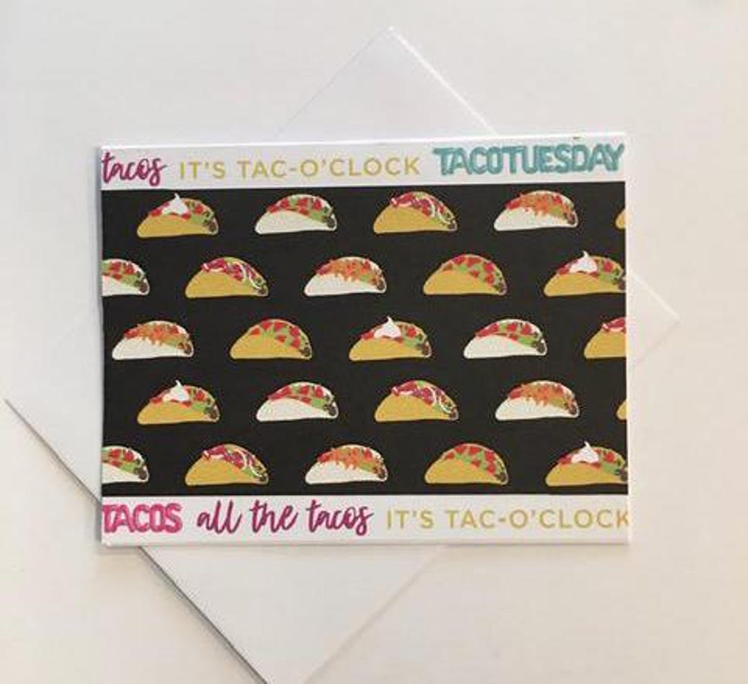 Who Wants a Taco Today. A Handmade Note Card That is Blank on the ...