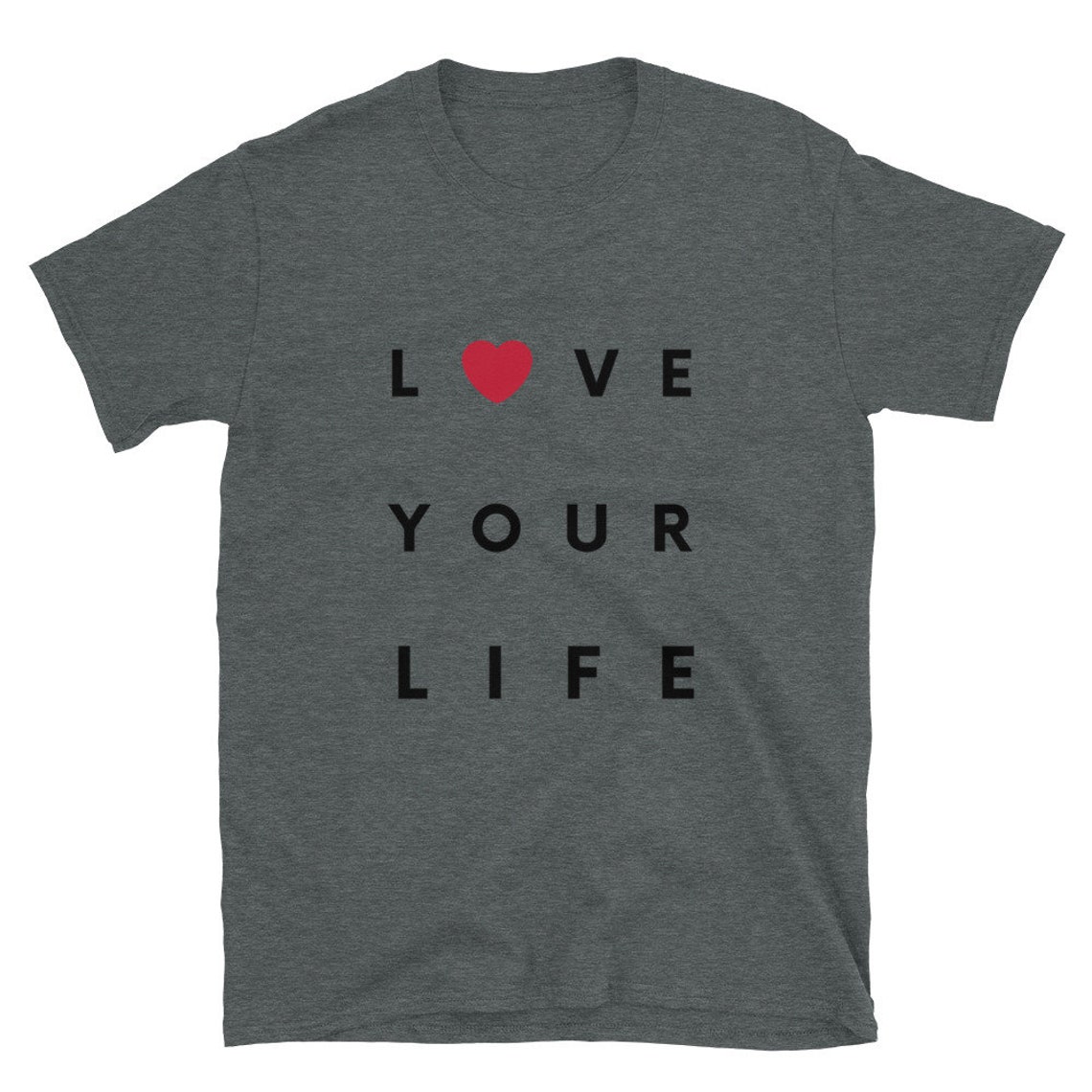 Love Your Life T Shirt Inspirational T Shirt Love Your Life - Etsy