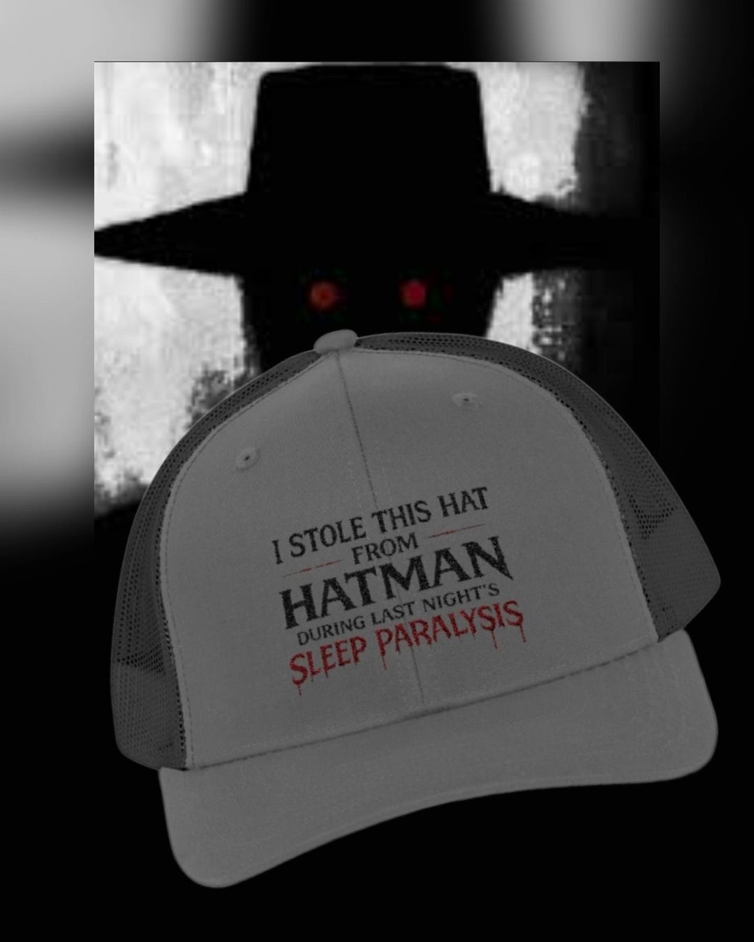 I Stole This Hat From Hatman Sleep Paralysis Snapback Cap | Trucker Hat ...