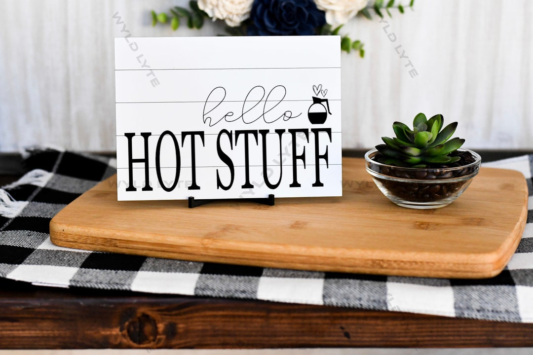 Hello Hot Stuff Digital Download SVG Cut File PNG File Laser Cut File ...