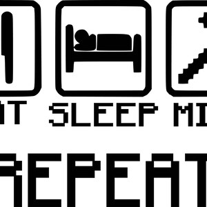 Eat Sleep Mine Repeat SVG , Gamer SVG , Minecraft T-shirt SVG , Eat ...