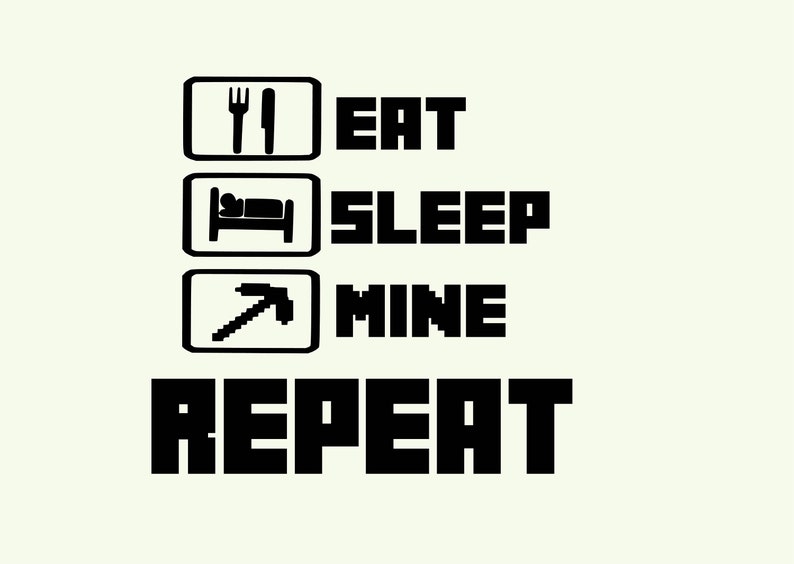 Eat Sleep Mine Repeat SVG Gamer SVG Minecraft T-shirt SVG - Etsy
