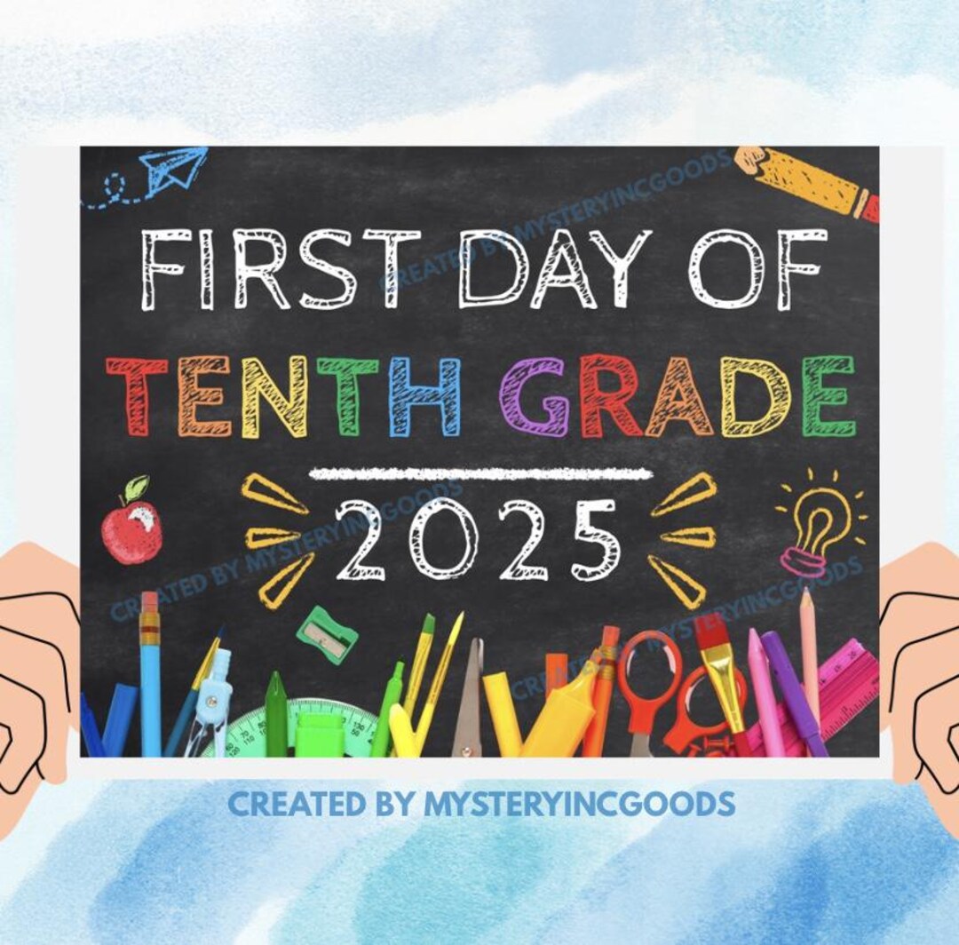 First Day of TENTH GRADE 2025, Printable Back to School Chalkboard Sign ...