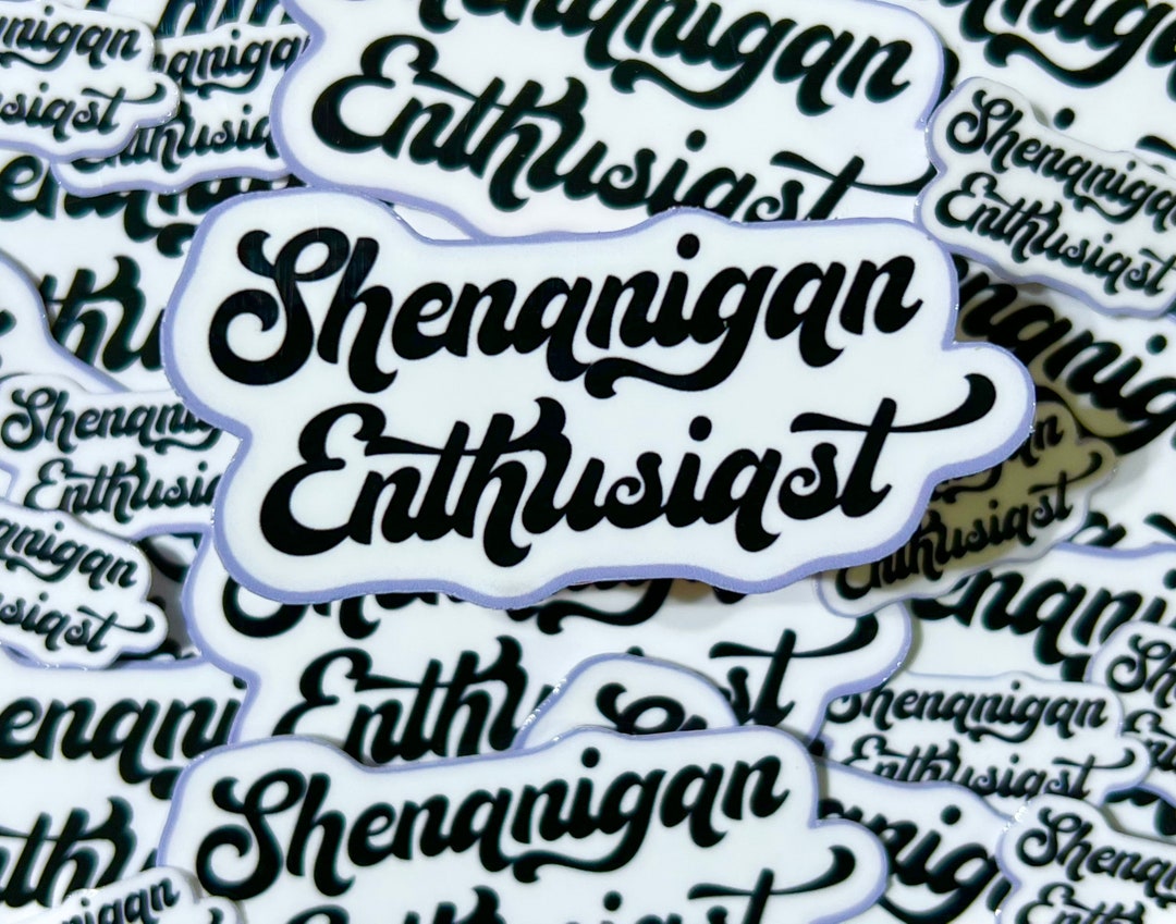 Shenanigan Enthusiast Sticker - Etsy