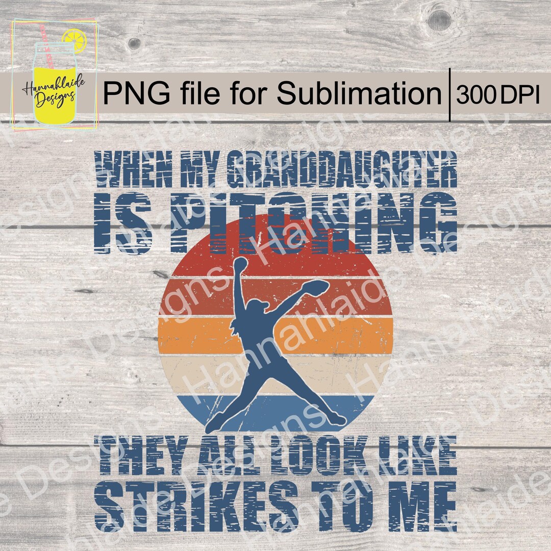 Granddaughter is Pitching PNG, Sublimation, Softball, Baseball, Print ...