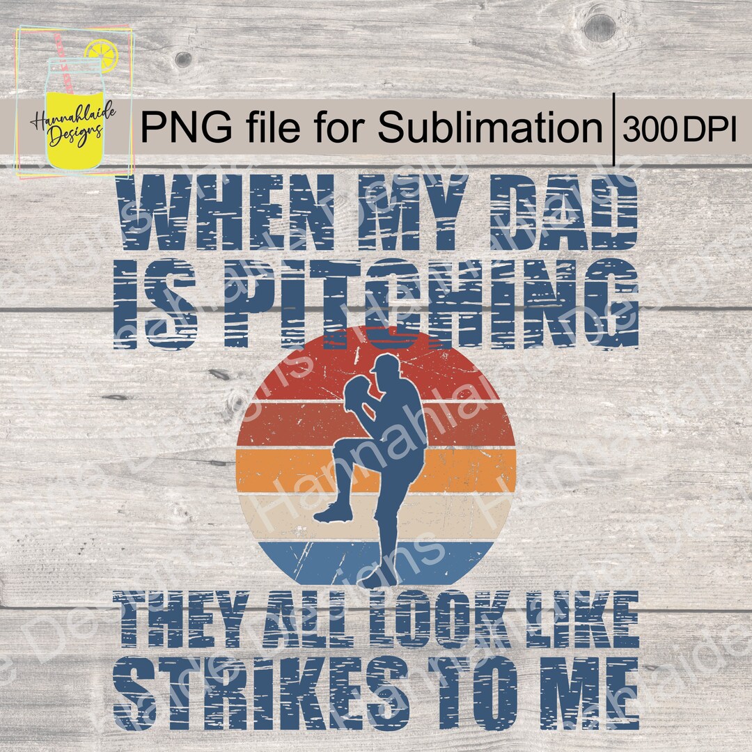 Dad is Pitching PNG, Sublimation, Baseball, Print File, Transparent ...
