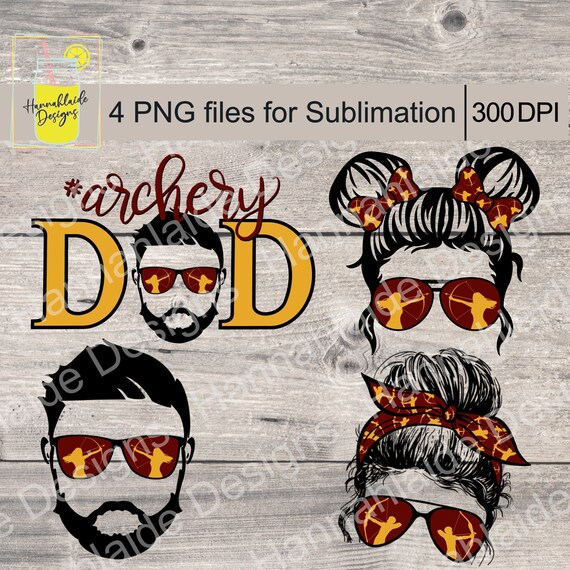 Archery Dad PNG Archery Mom Archery Sister Sublimation | Etsy