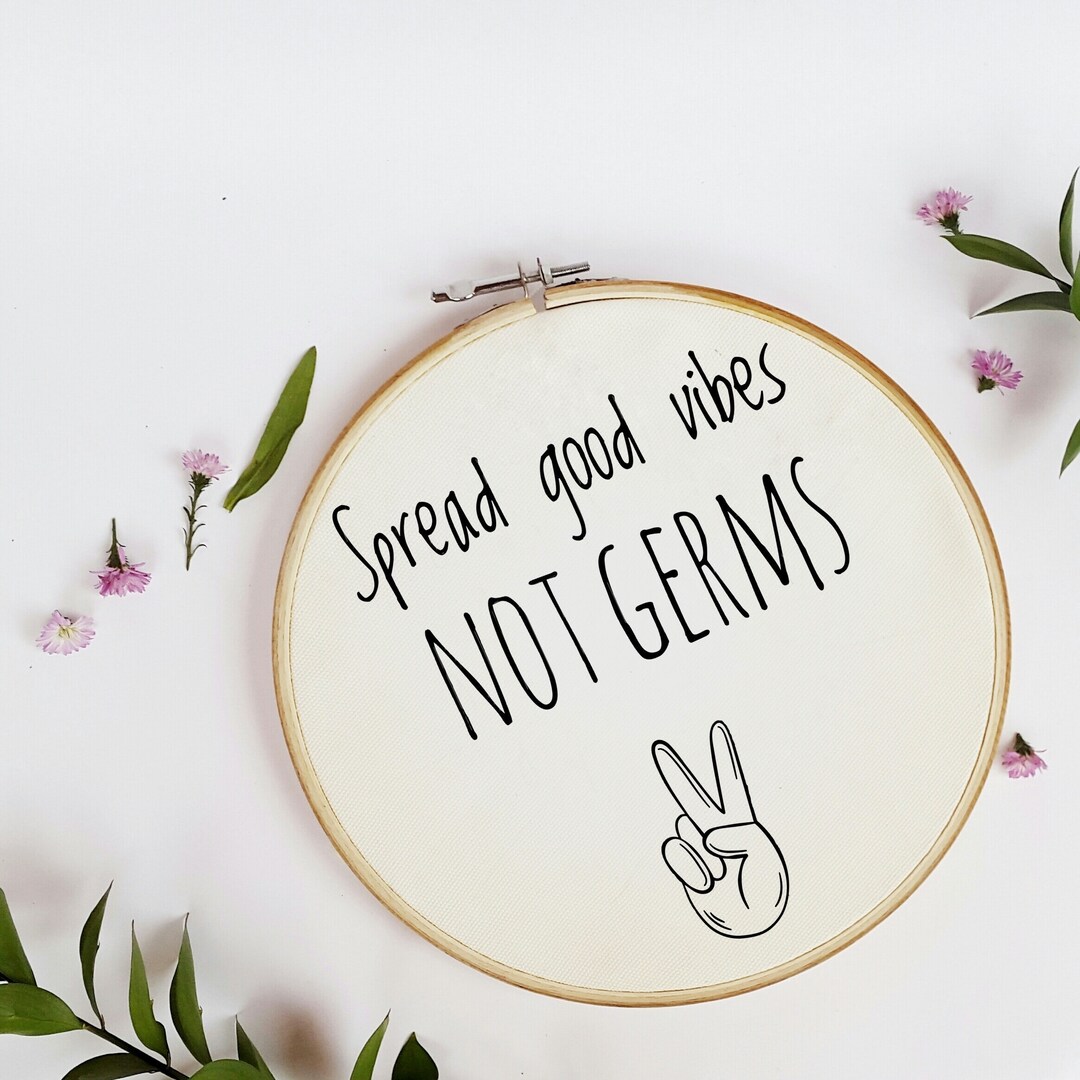 Digital Hand Embroidery Pattern | Spread Good Vibes Not Germs ...