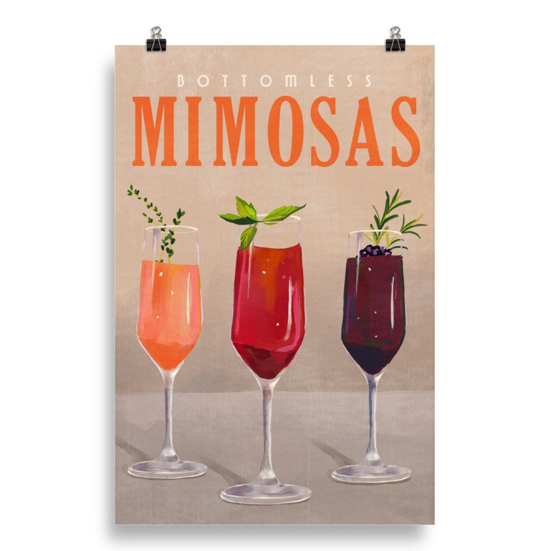 Bottomless Mimosas Poster. Breakfast Champagne Alcoholic Fruit Juice ...