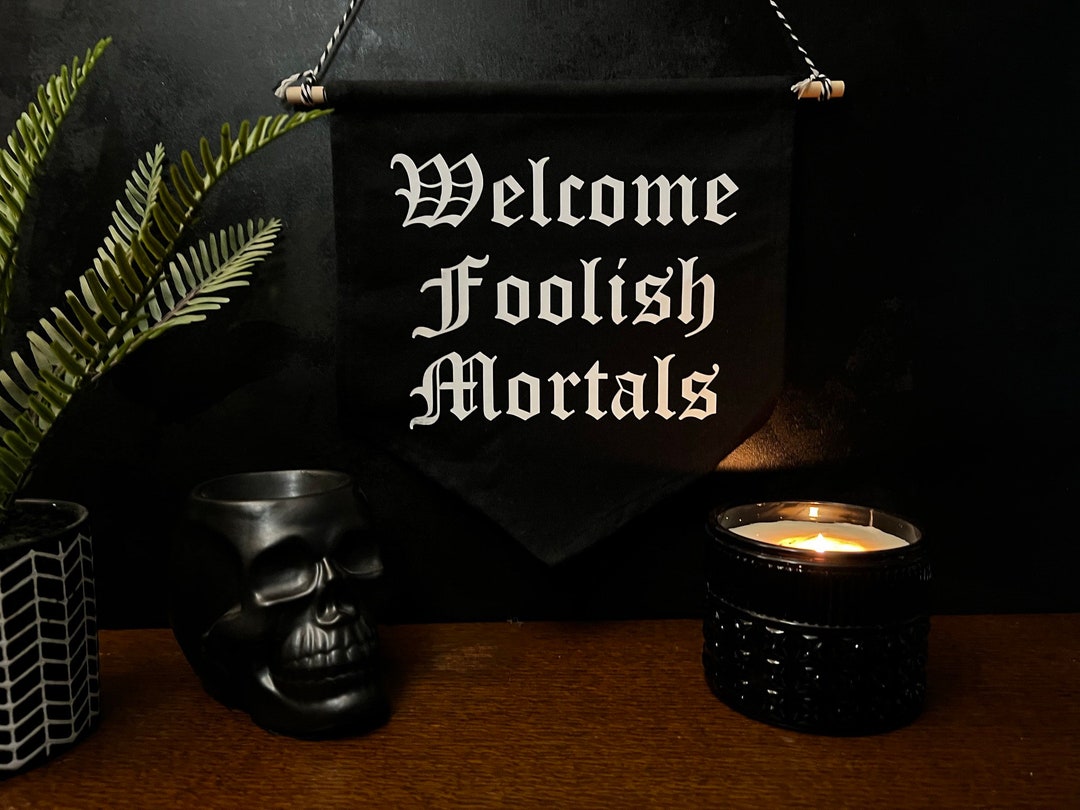 Welcome Foolish Mortals - Flag Banner Cotton Pin Display Gothic Gallery ...