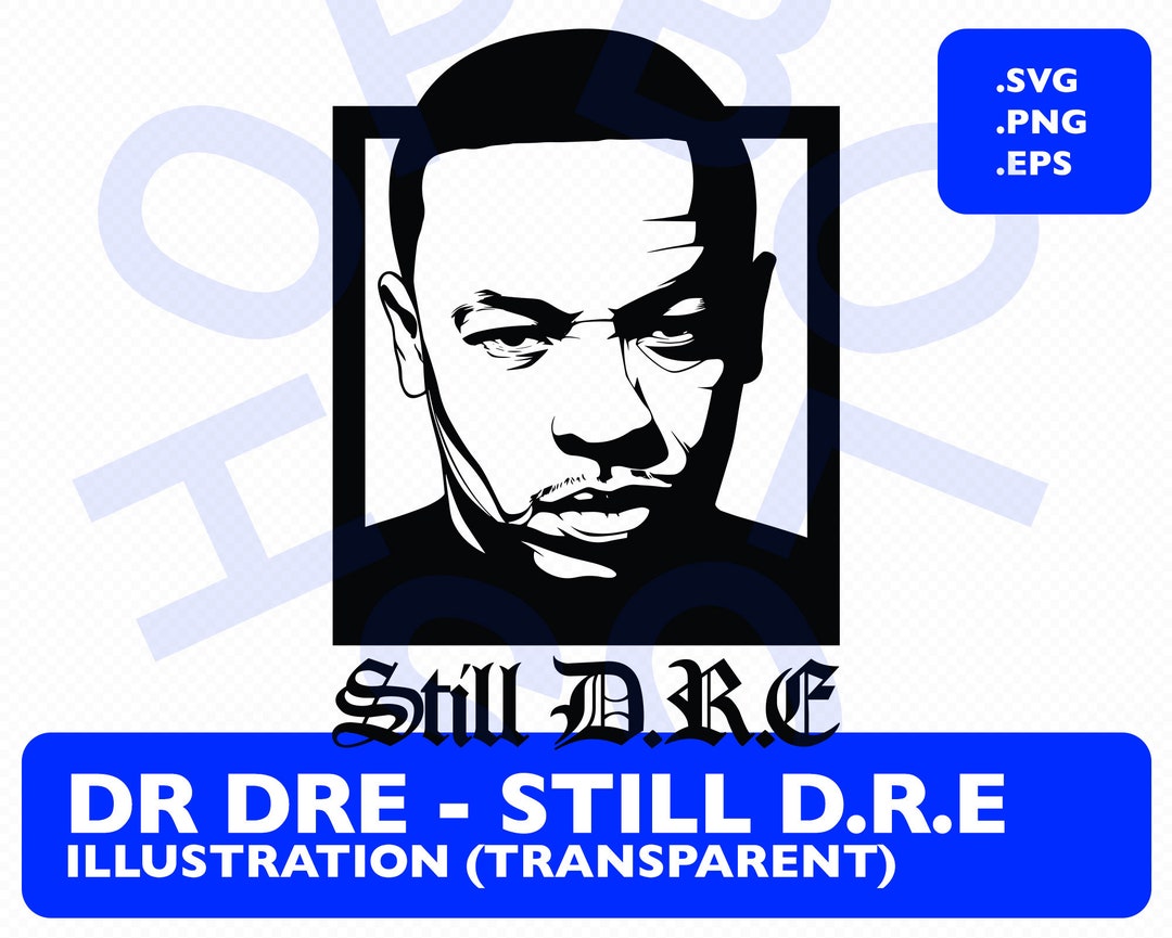 Dr Dre Still D.R.E Svg Illustration Dre Day Cut File Svg - Etsy