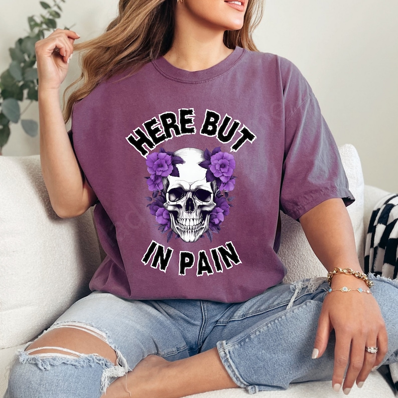 Chronic Pain Shirt Funny Here but in Pain Skull Fibromyalgia Gift ...