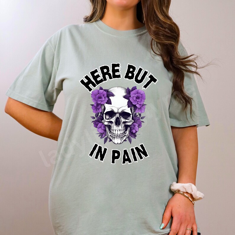 Chronic Pain Shirt Funny Here but in Pain Skull Fibromyalgia Gift ...