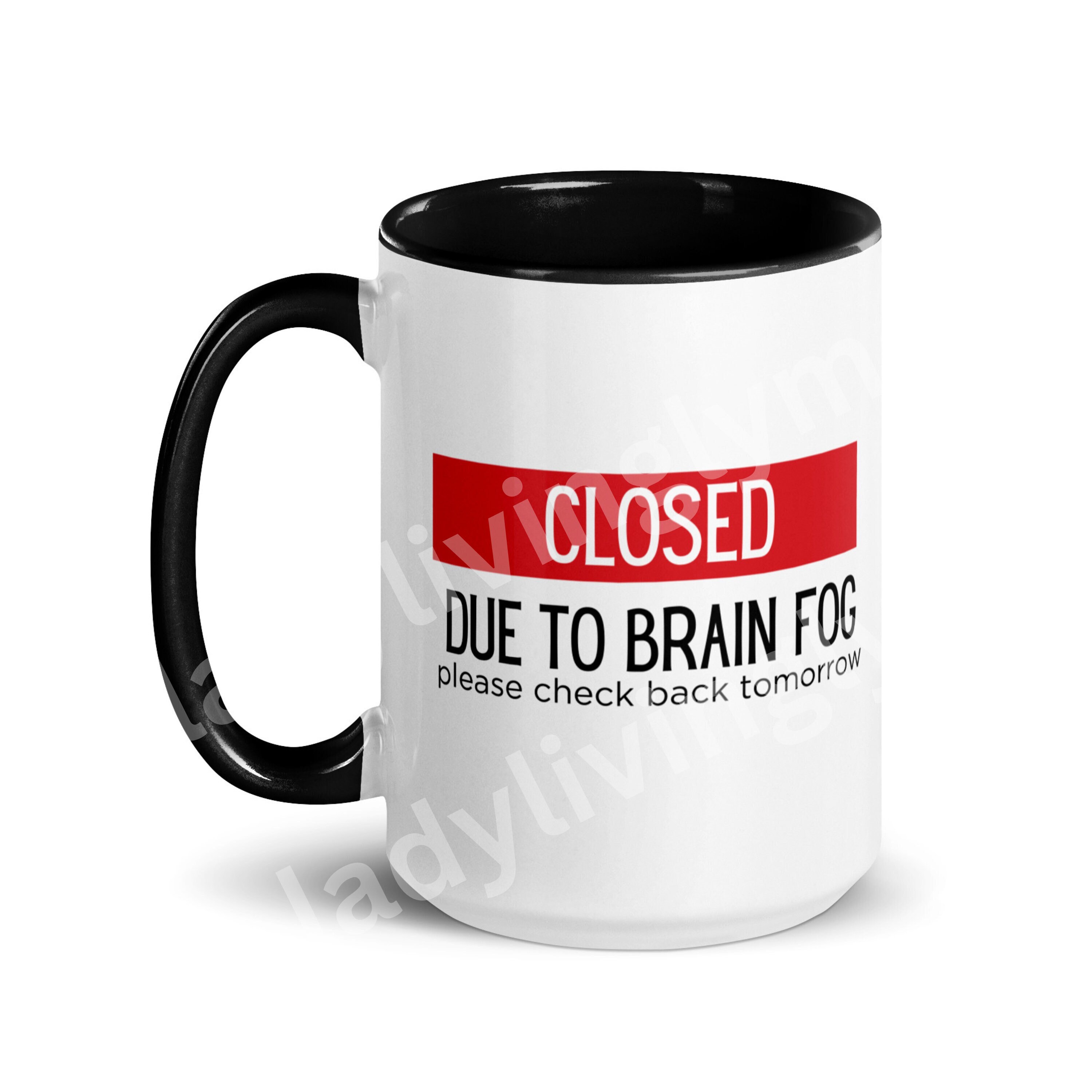 Funny Brain Fog Coffee Mug Chronic Illness Gift Idea Closed Due to ...