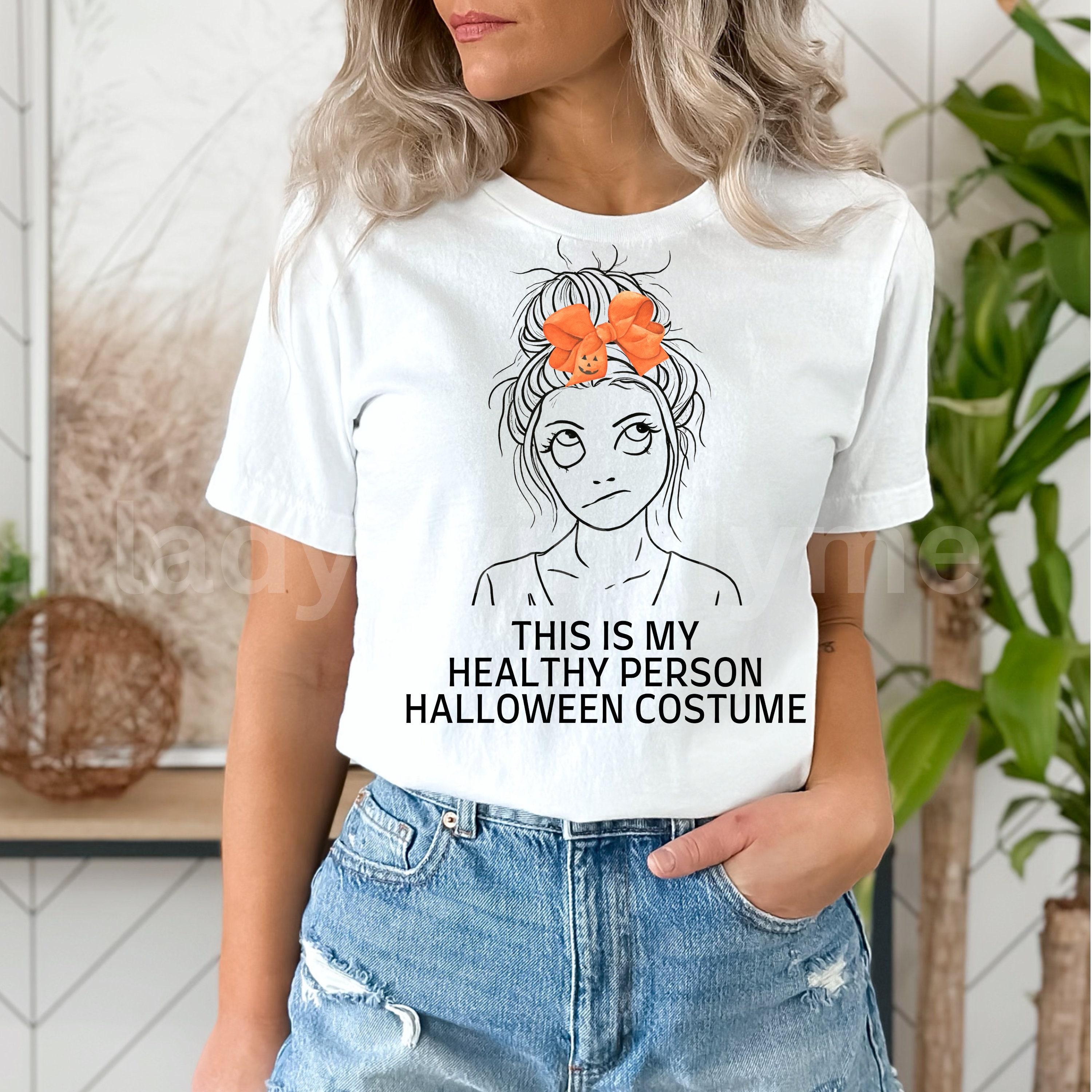 Chronic Illness Halloween Shirt Healthy Person Costume Funny Invisible ...