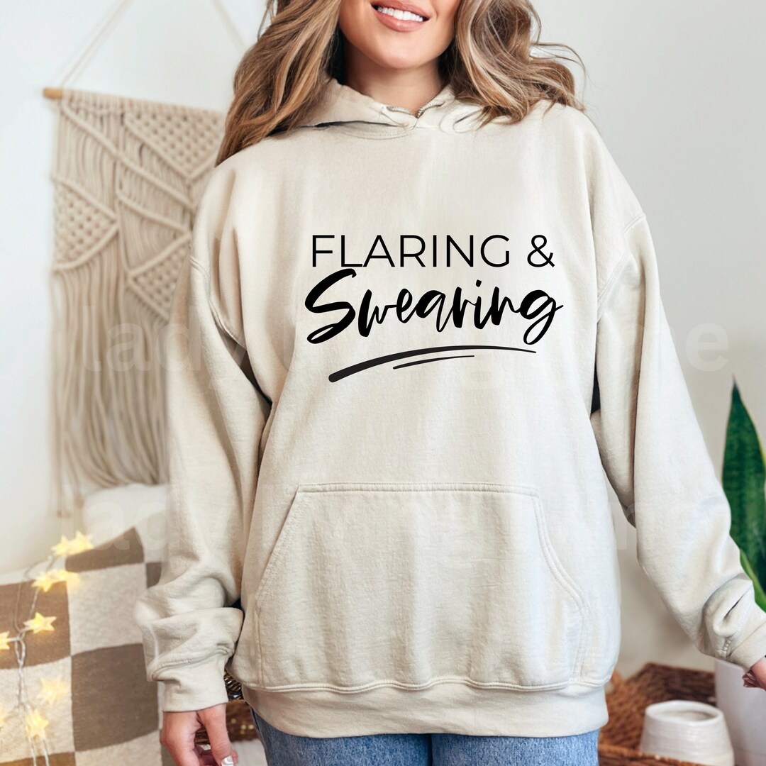 Funny Flare Day Hoodie Flaring & Swearing Unisex Sweatshirt Chronic ...