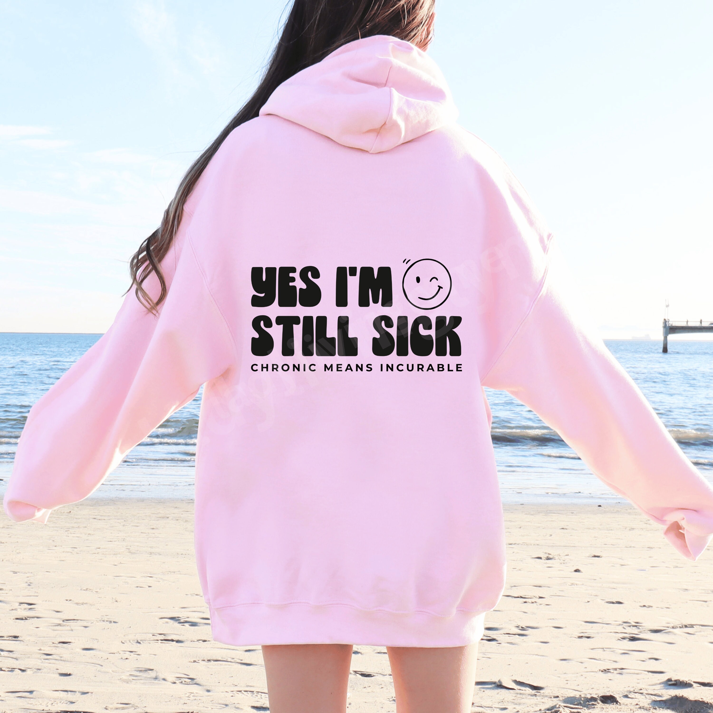 Chronic Illness Definition Sweatshirt With Hood Yes I'm Still Sick ...