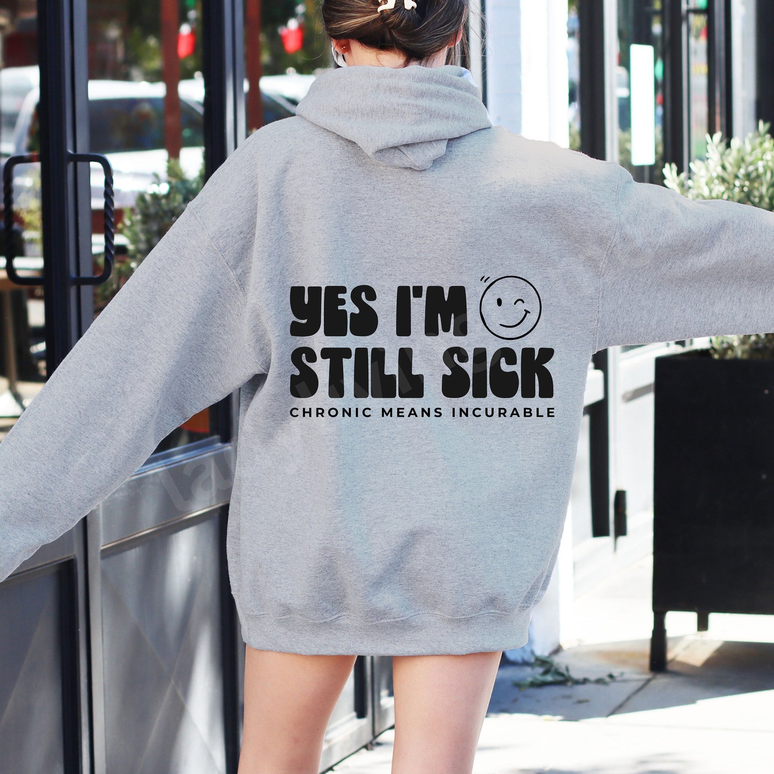 Chronic Illness Definition Sweatshirt With Hood Yes I'm Still Sick ...