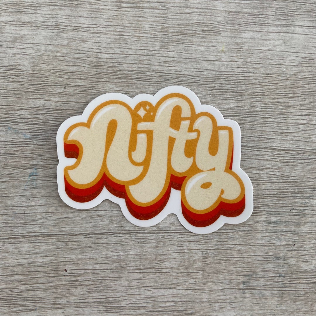 Nifty Vinyl Sticker Hand Lettering Retro Groovy Sticker Original Design ...