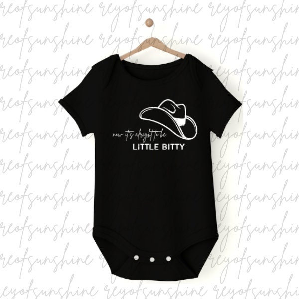 Its Alright to Be Little Bitty SVG, Country Baby Svg, Baby Onesie Svg, Western Baby Design Svg ...