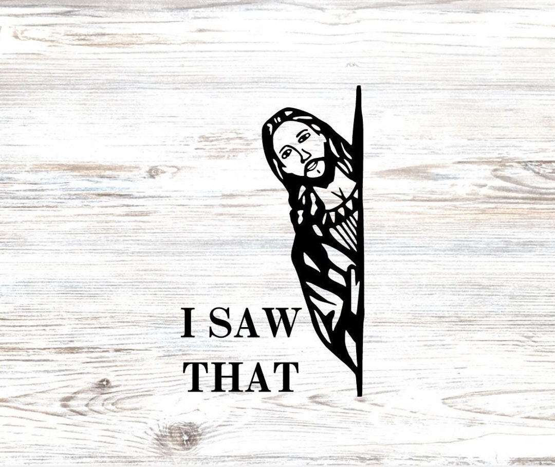 Jesus Decal, I Saw That Decal, Jesus Sticker, I Saw That Sticker ...