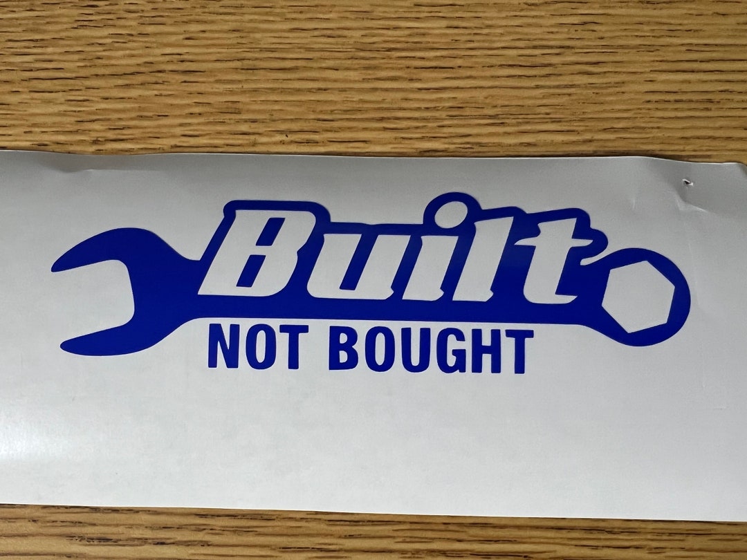 Built Not Bought Decal - Etsy