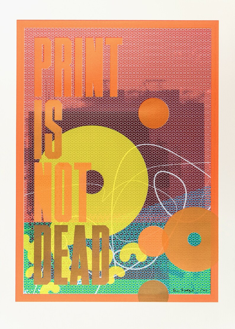 Print is Not Dead — 17 Layer Limited Edition Hand-pulled Silkscreen ...