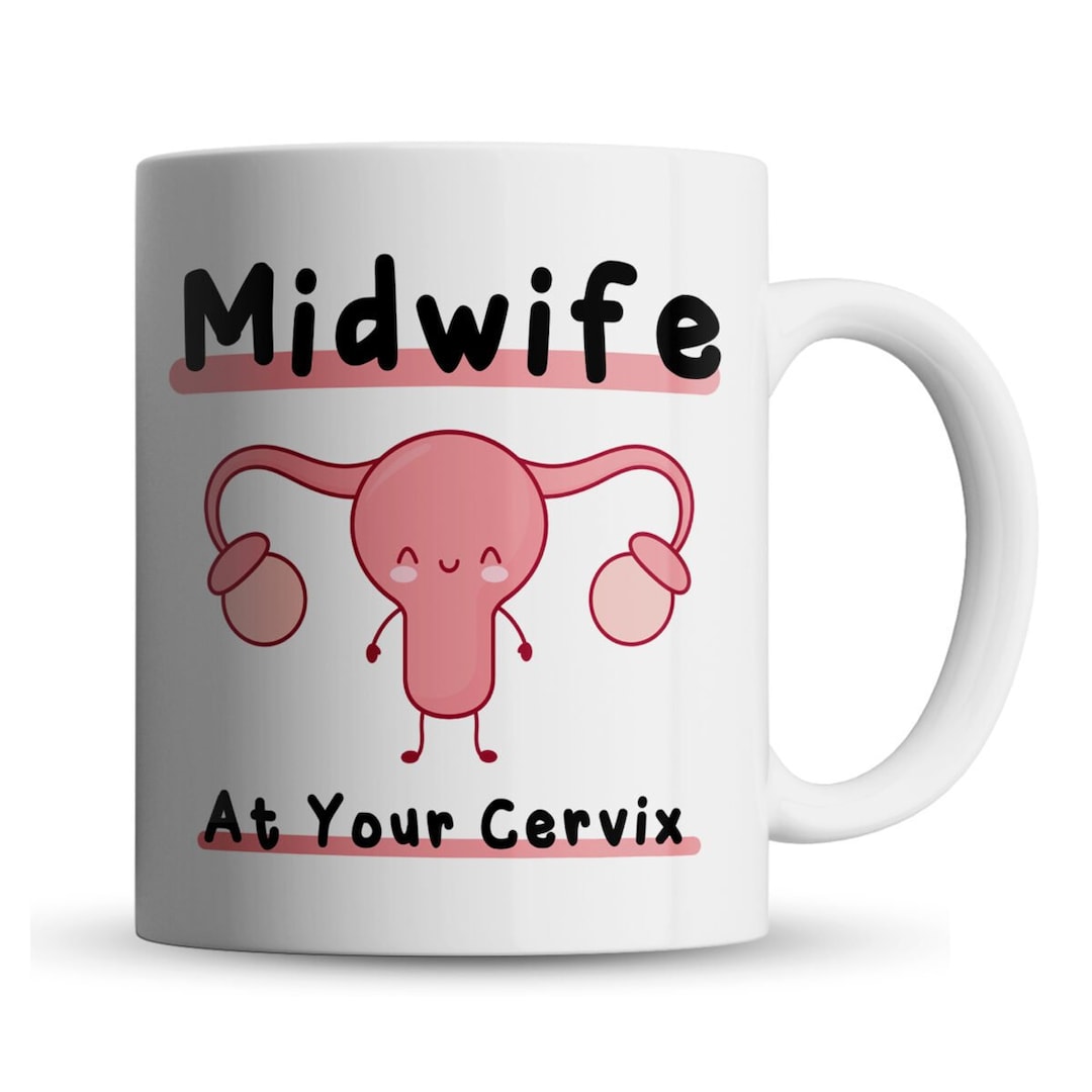 Midwife at Your Cervix Midwifery Funny Nurse Gift Mug - Etsy