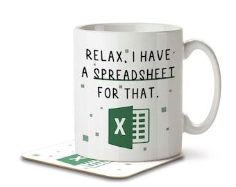 Funny Spreadsheet Coaster - "relax, I Have a SPREADSHEET for That ...