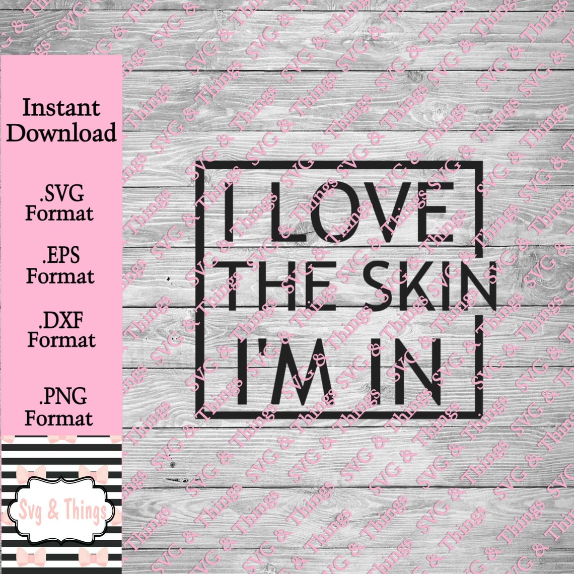 I Love The Skin Im In Etsy
