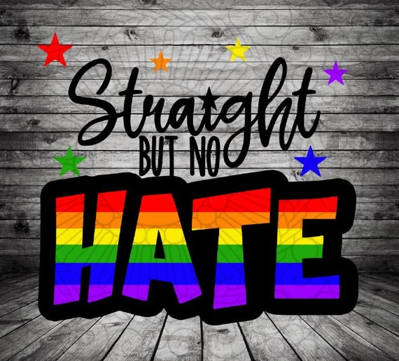 Straight No Hate Gay Pride Design SVG - Etsy