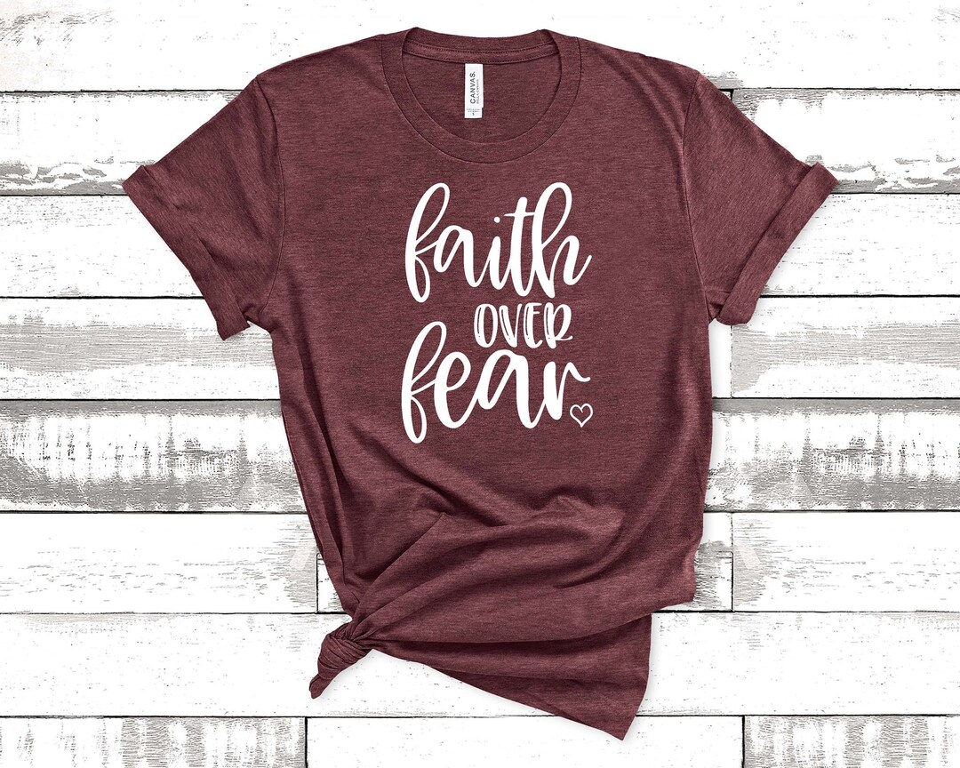 Christian Shirts Faith Over Fear Faith Over Fear Tshirt Etsy