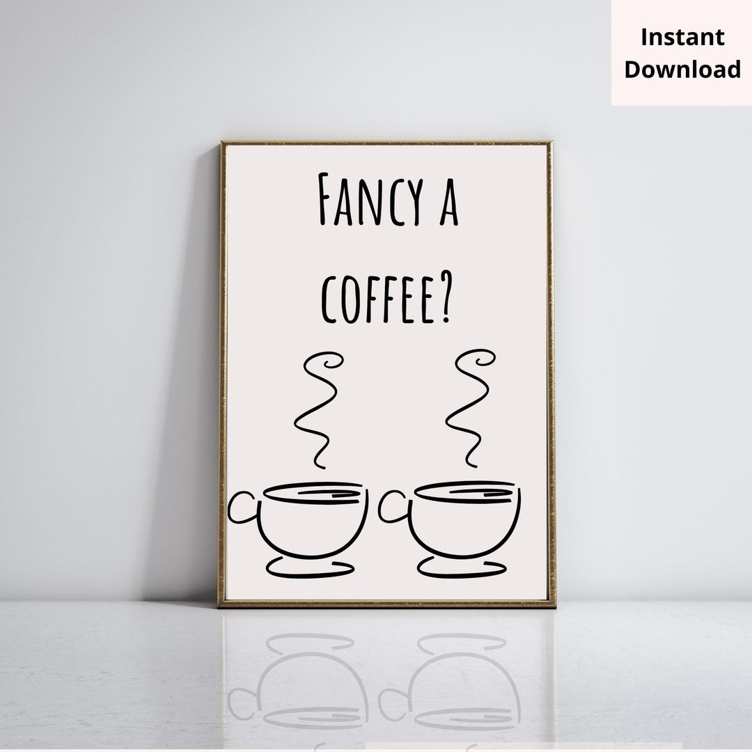 Fancy a Coffee Printable Coffee Wall Art Kitchen Decor Modern ...