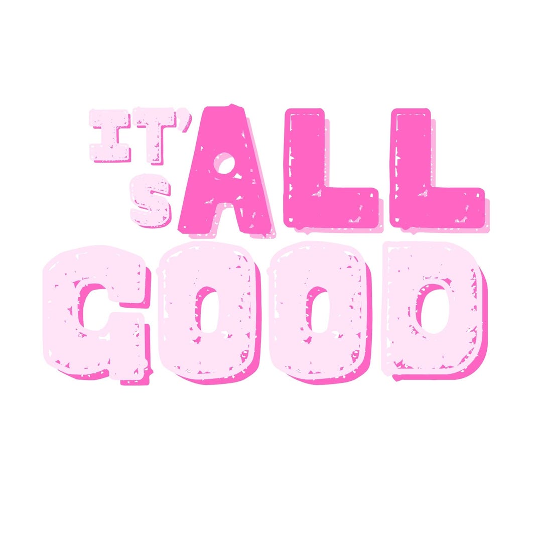 It's All Good PNG Download Tshirt Design, Trendy, Pink, Graphic ...