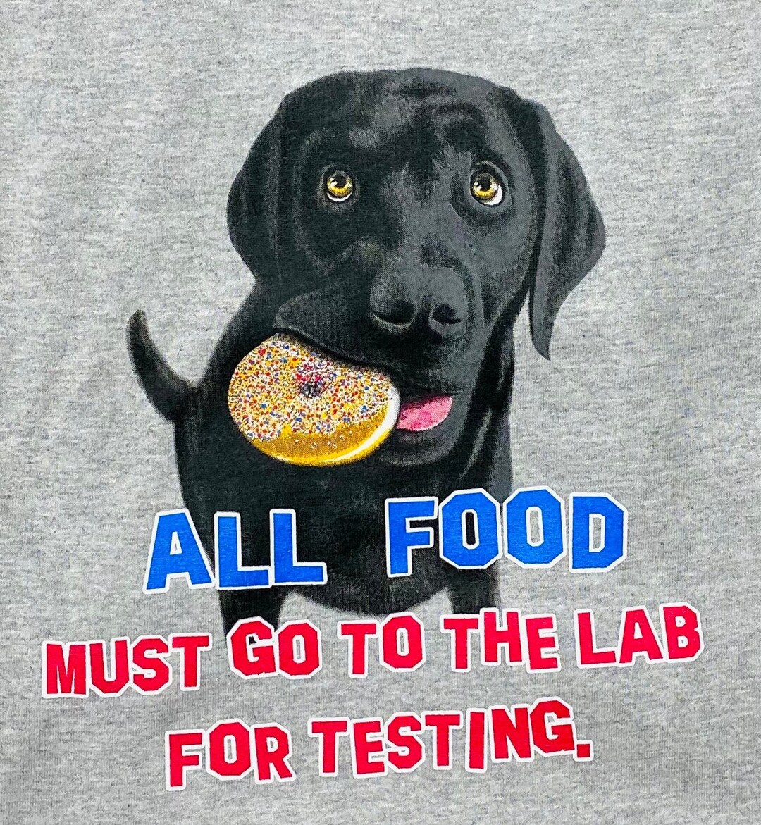 All Food Must Go to the Lab for Testing Tee | Black Lab Shirt | Science ...