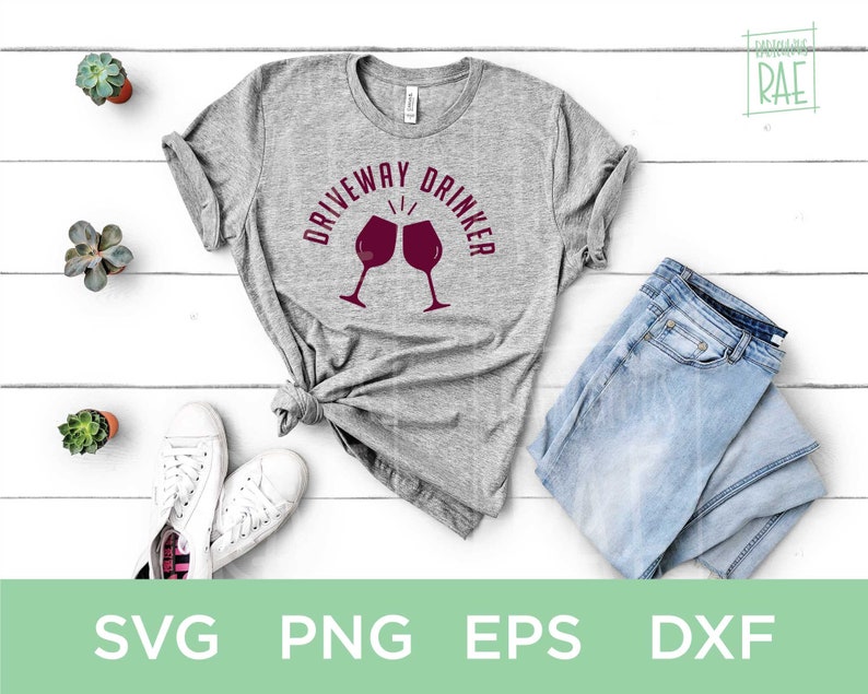 Driveway Drinker Wine Glasses Drinking Sayings SVG, EPS, PNG, Decal ...