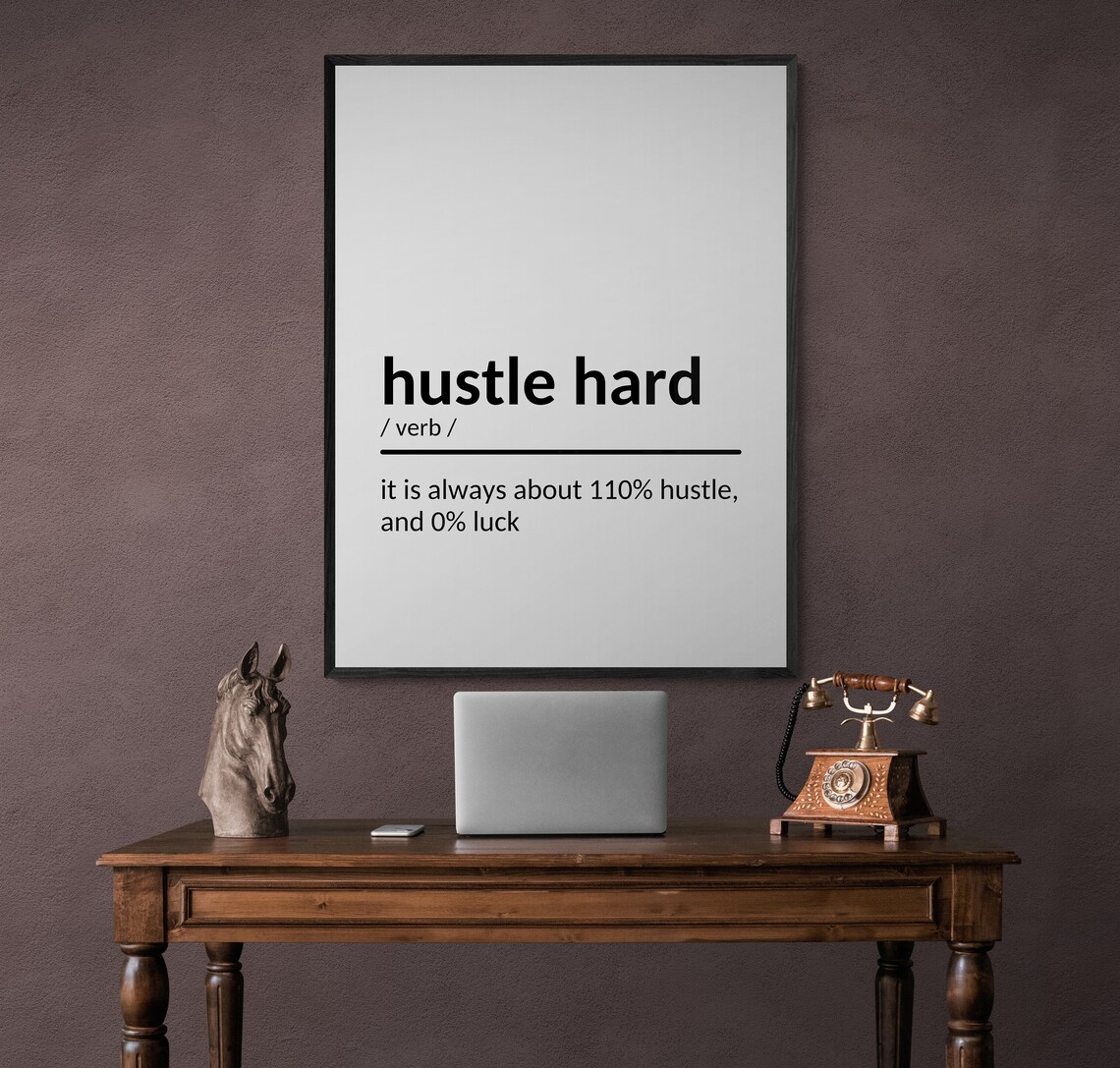 Hustle Hard Work Hard Dream Big Don't Care Execution Definition Quotes ...