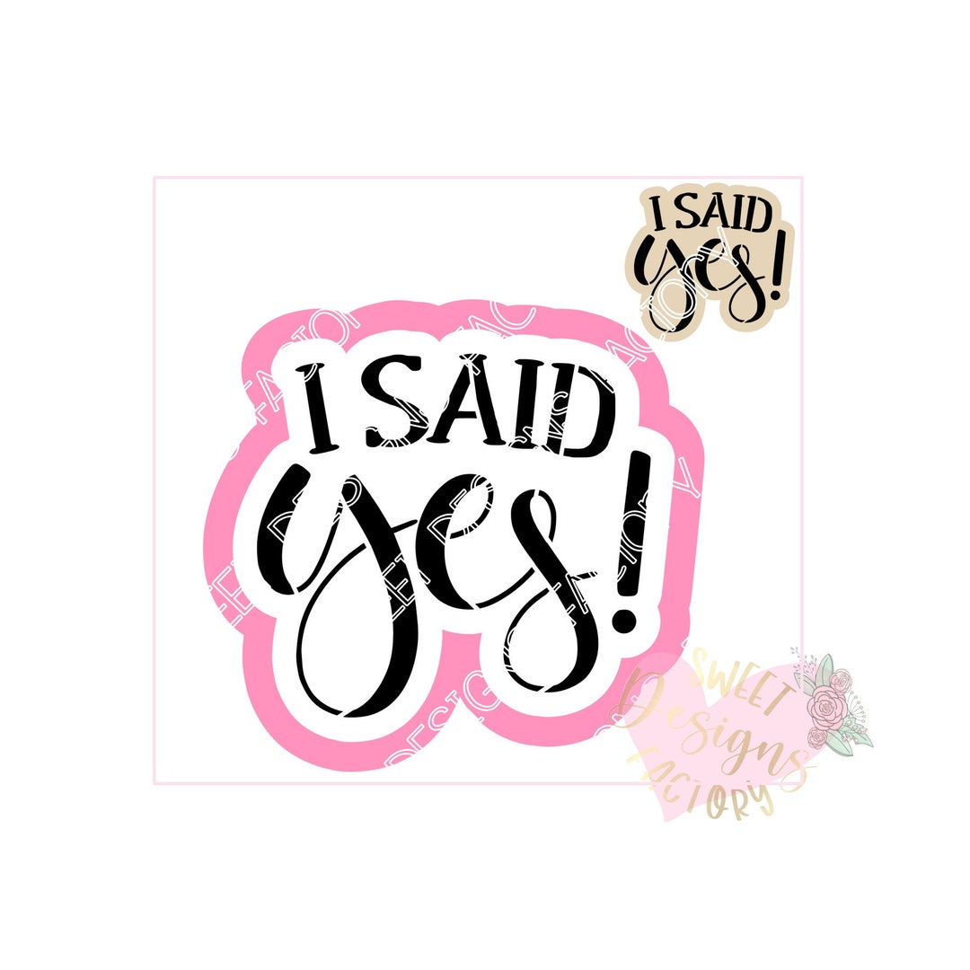 I Said Yes Engagement Wedding Cookie Stencil and Matching Cookie Cutter ...