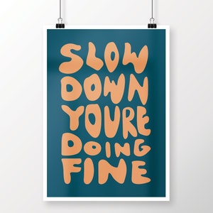 Slow Down You’re Doing Fine Quote Poster - Etsy