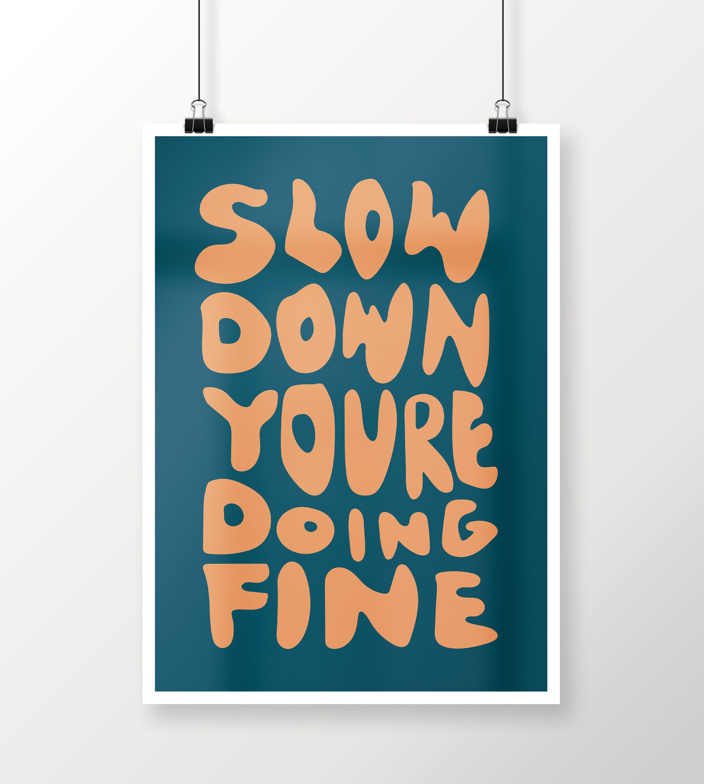 Slow Down You’re Doing Fine Quote Poster - Etsy