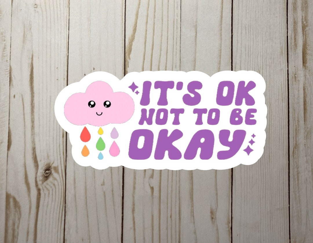 It’s Okay to Not Be Okay Die Cut Sticker - Etsy