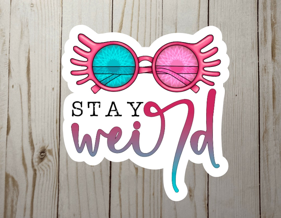 Stay Weird Die Cut Sticker - Etsy