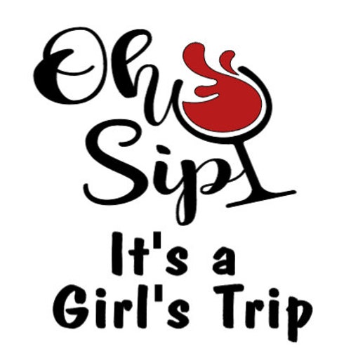 Oh Sip It's a Girl's Trip Svg Girls Trip Shirt SVG - Etsy