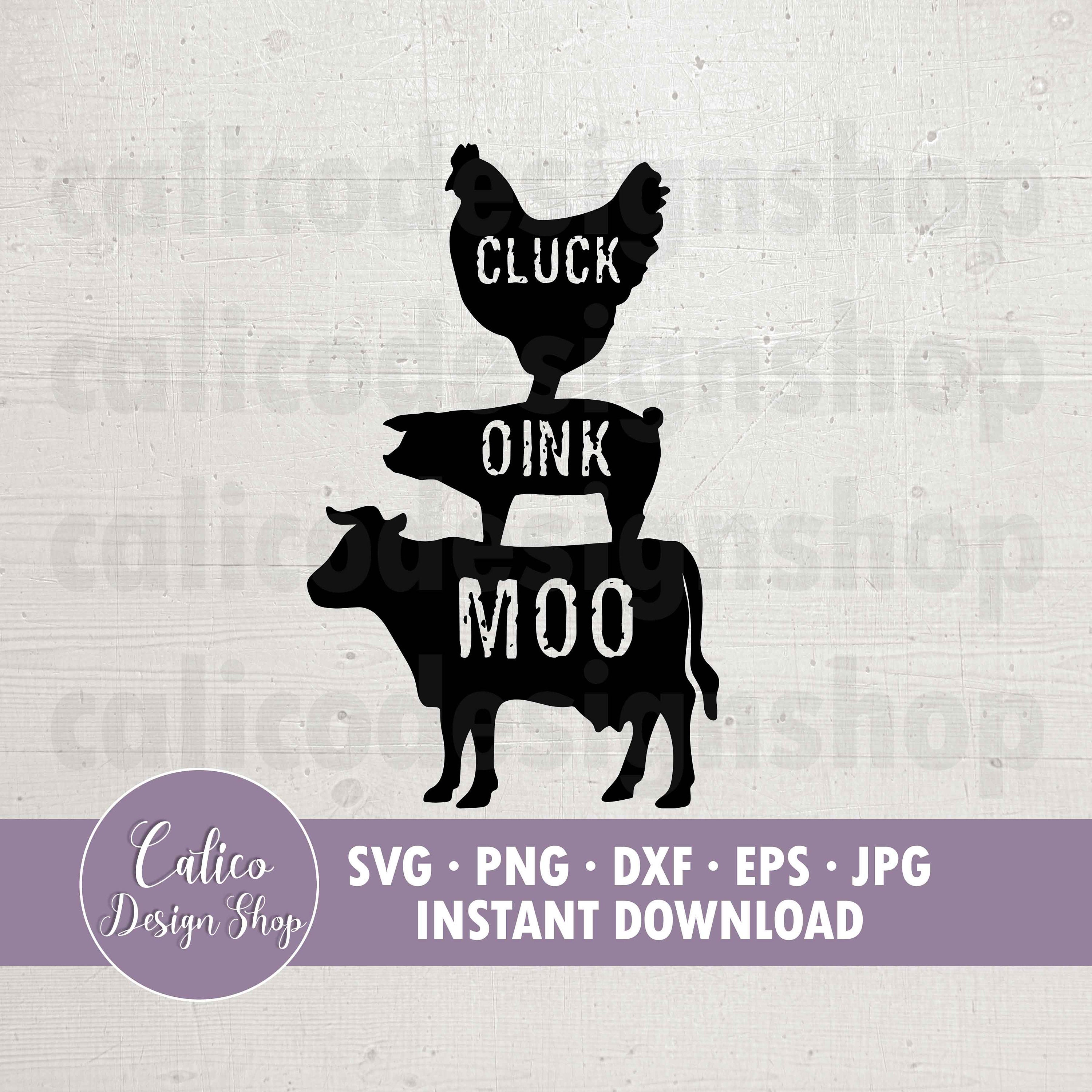 Cluck Oink Moo Farmhouse SVG File for Vinyl or Stencil Sign Png, Dxf ...