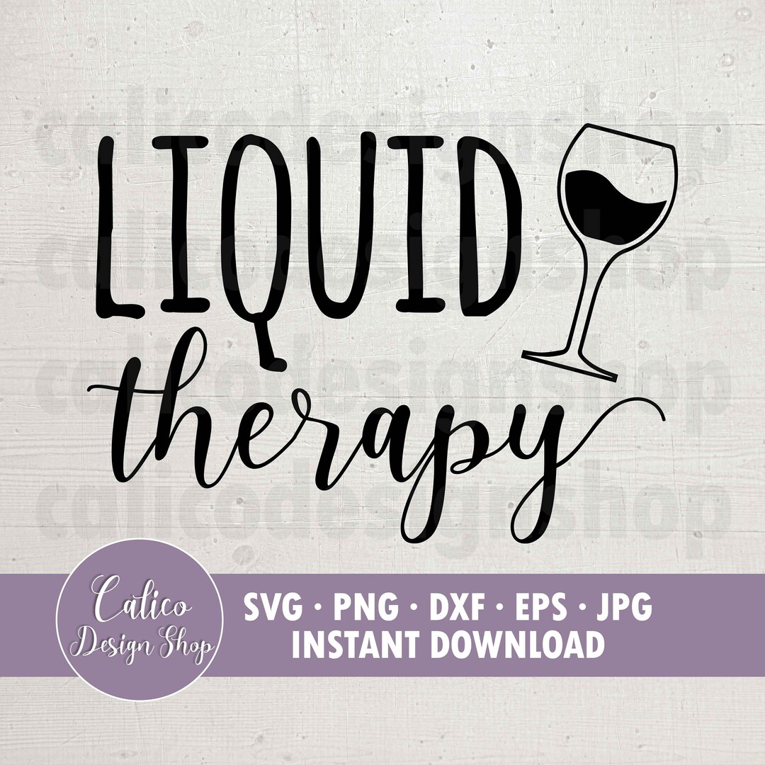 Liquid Therapy - SVG File for Cutting - Svg, Png, Dxf, Eps, Jpg - Etsy
